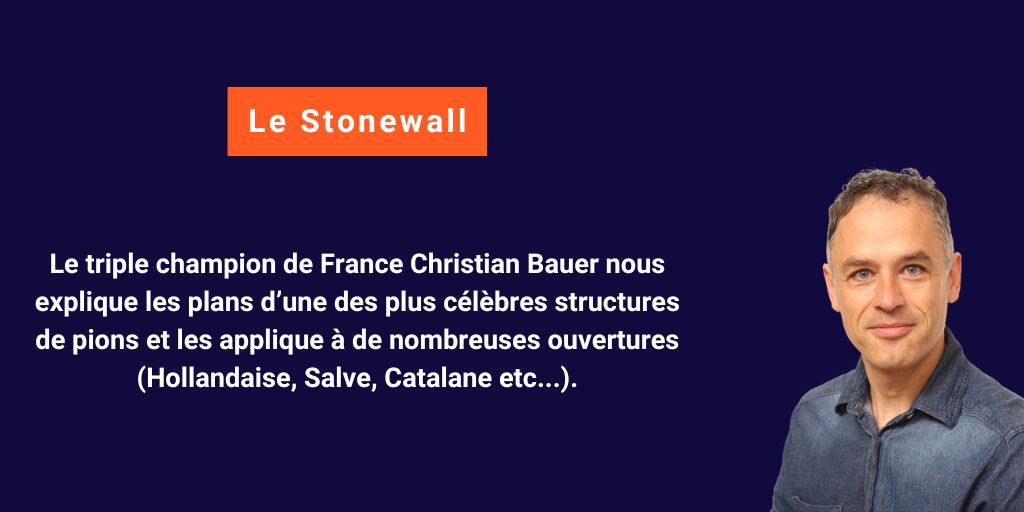 Le Stonewall par le triple champion de France Christian Bauer - Echecs ...